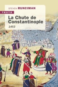 La chute de Constantinople - 1453 - La porte de l'histoire
