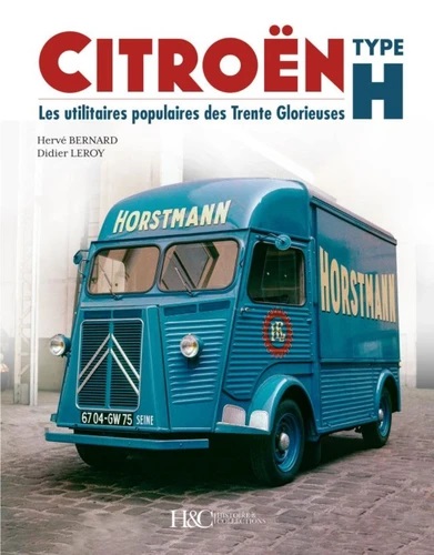 Le Citroën type H - Didier Leroy, Hervé Bernard Le Citroën type H - Didier Leroy, Hervé Bernard