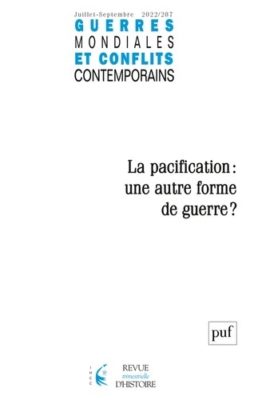 La pacification : une autre forme de guerre ? - Chantal Metzger