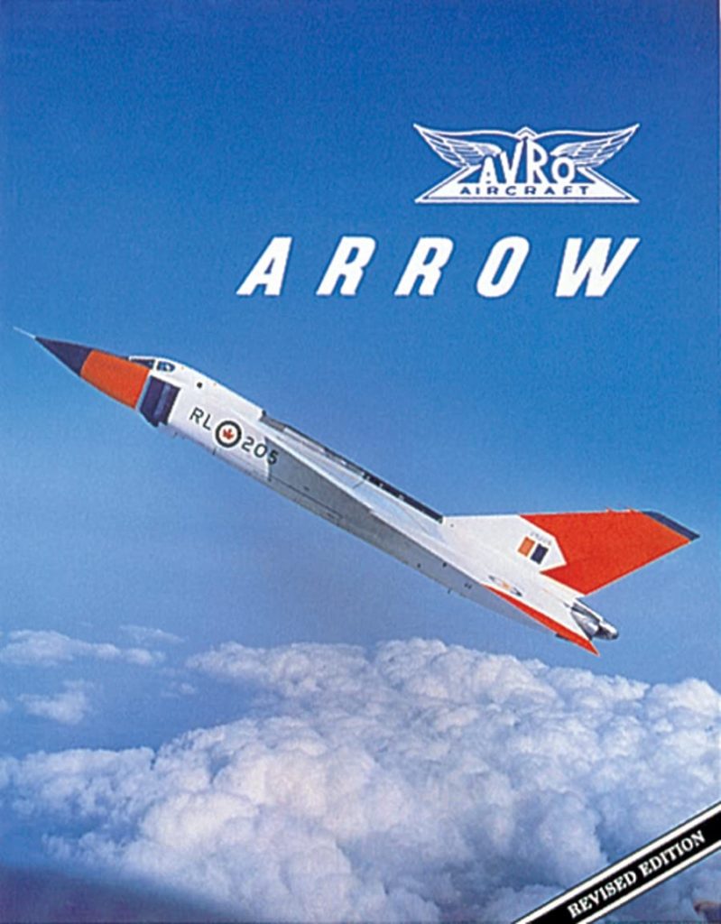 Avro Arrow : The Story of the Avro Arrow From Its Evolution To Its ...