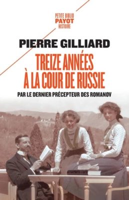 Treize années à la cour de Russie - Par le dernier précepteur des ...