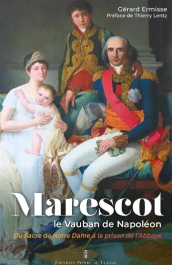 Marescot : le Vauban de Napoléon : du sacre de Notre-Dame à la prison ...