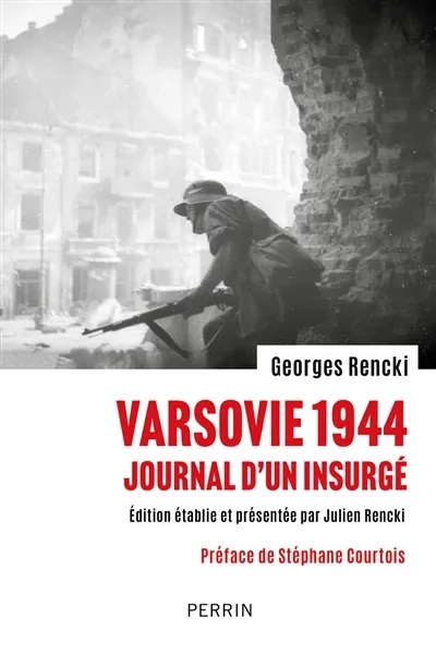 Varsovie 1944 : journal d'un insurgé - Julien Rencki
