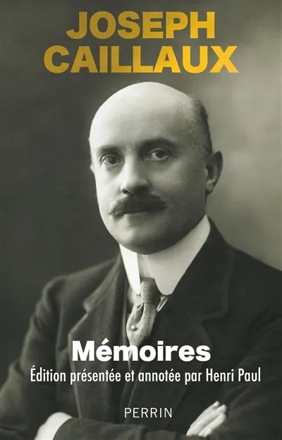 Mémoires de Joseph Caillaux - Joseph Caillaux, Henri Paul
