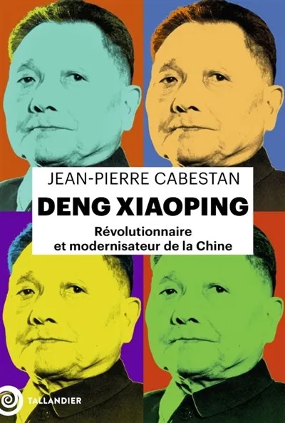 Deng Xiaoping : révolutionnaire et modernisateur de la Chine - Jean ...