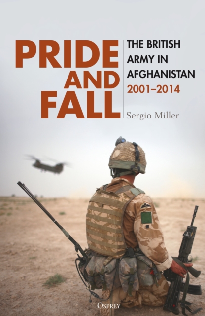 Pride and Fall : The British Army in Afghanistan, 2001–2014 - Sergio ...
