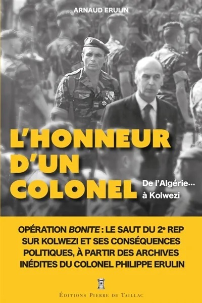 L'honneur d'un colonel : de l'Algérie... à Kolwezi : opération Bonite ...